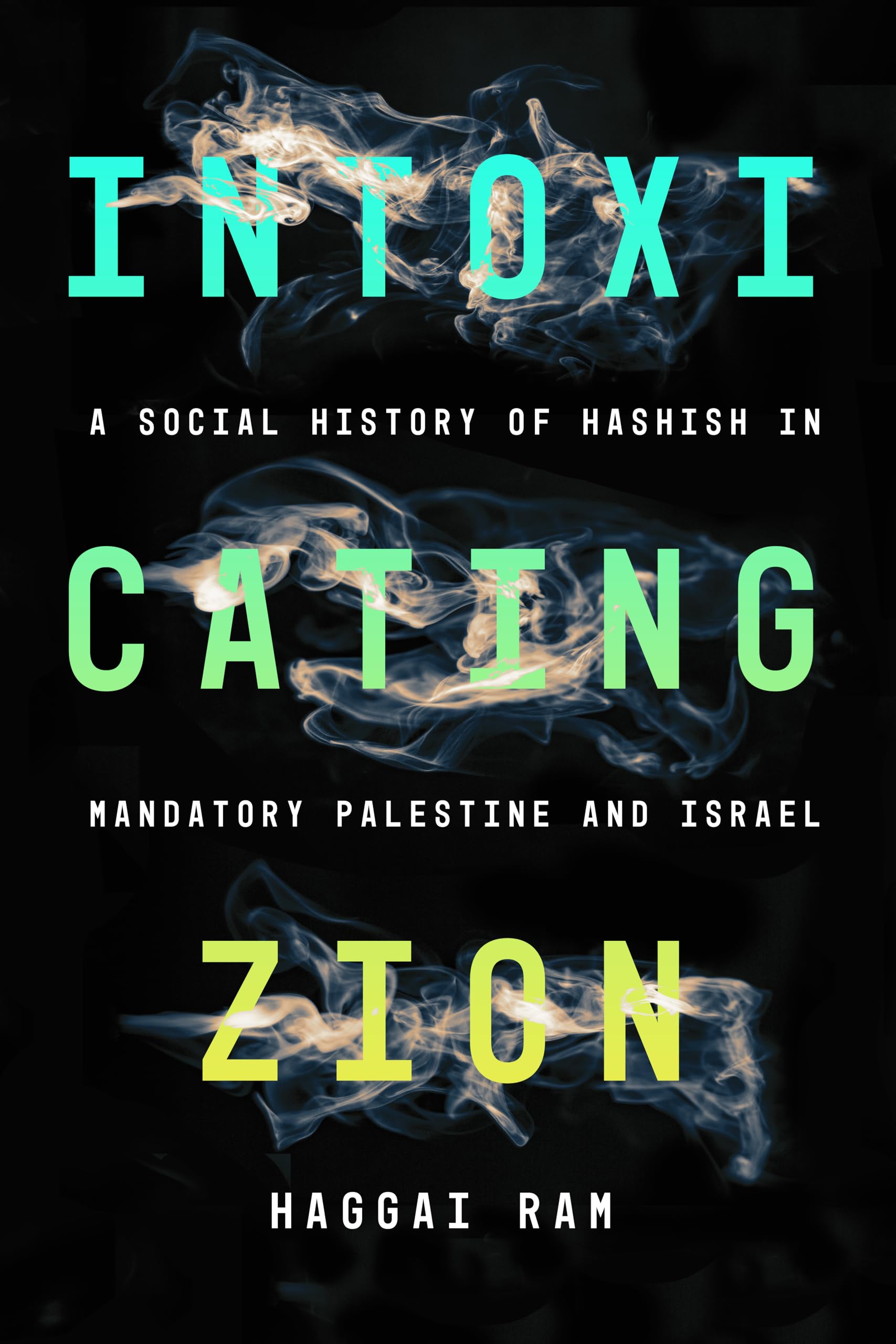 Amazon.com: Intoxicating Zion: A Social History of Hashish in Mandatory ...