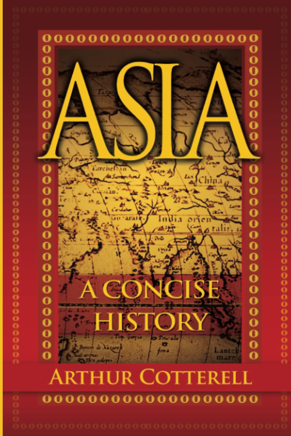 Amazon.com: Asia: A Concise History: 9780470825044: Cotterell, Arthur ...