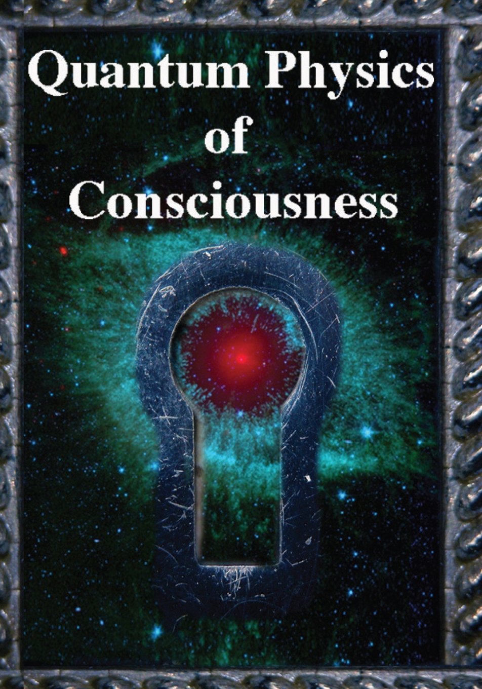 Quantum Physics of Consciousness: The Quantum Physics of the Mind, Explained : Rosenblum, Bruce ...