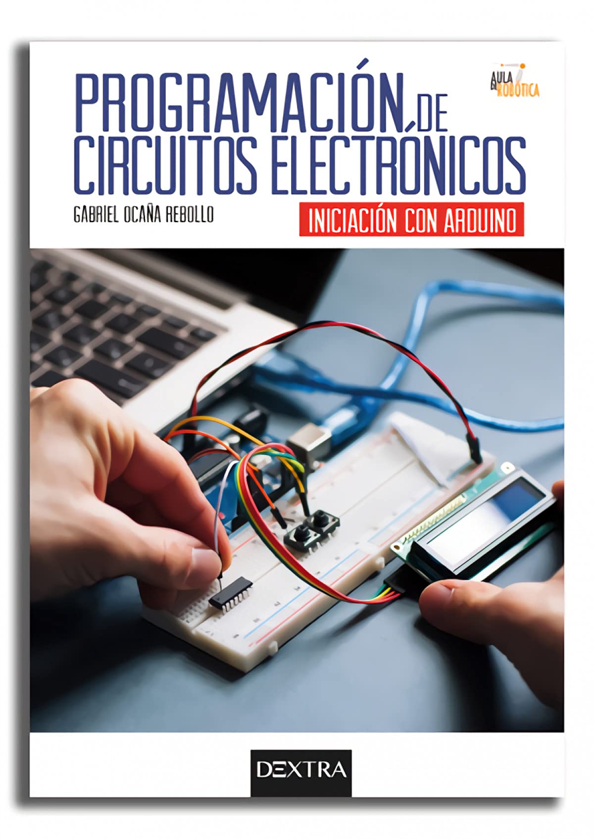 Buy Programación de circuitos electrónicos: Iniciación con Arduino Online at desertcartINDIA