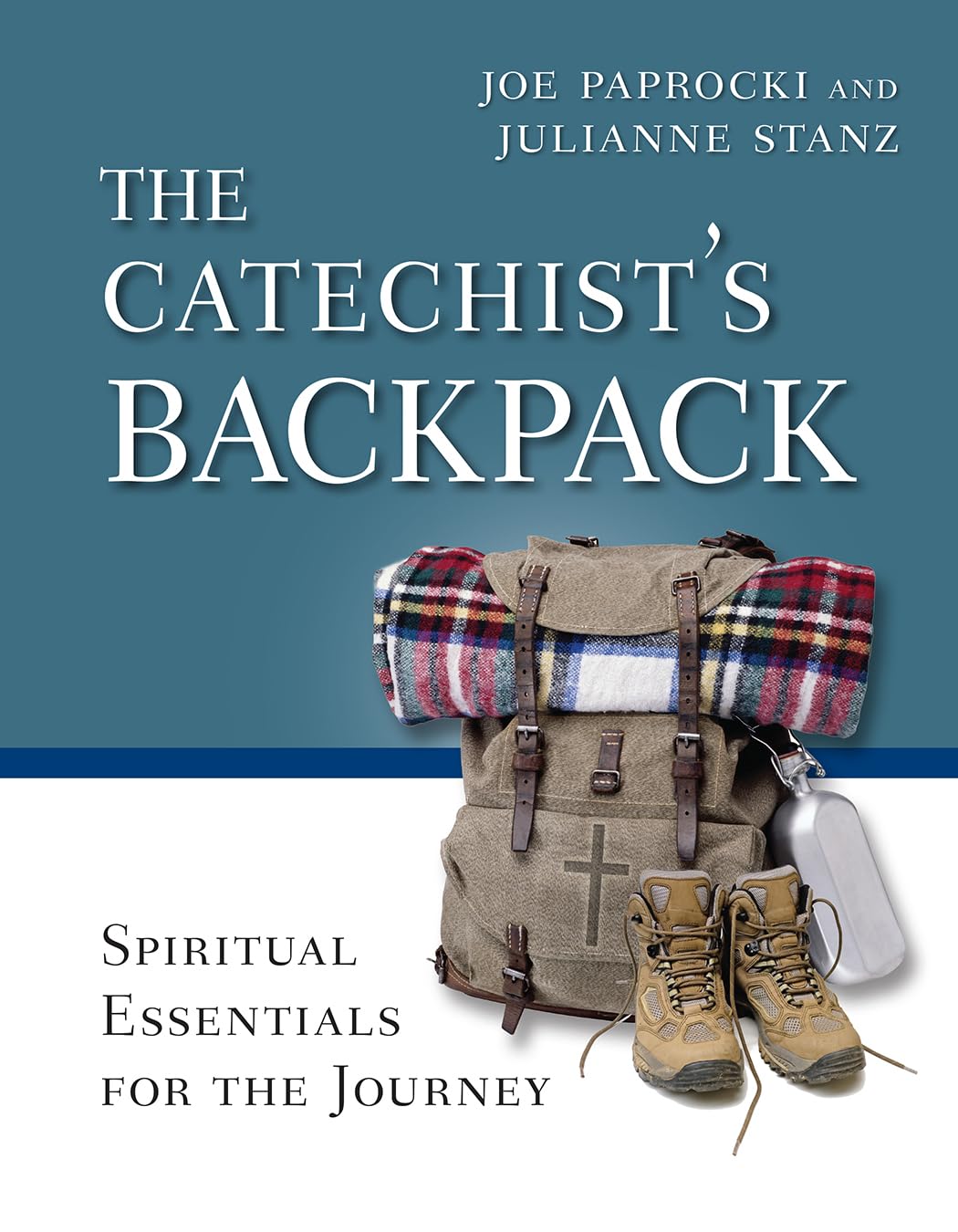 The Catechist's Backpack: Spiritual Essentials for the Journey (Toolbox ...