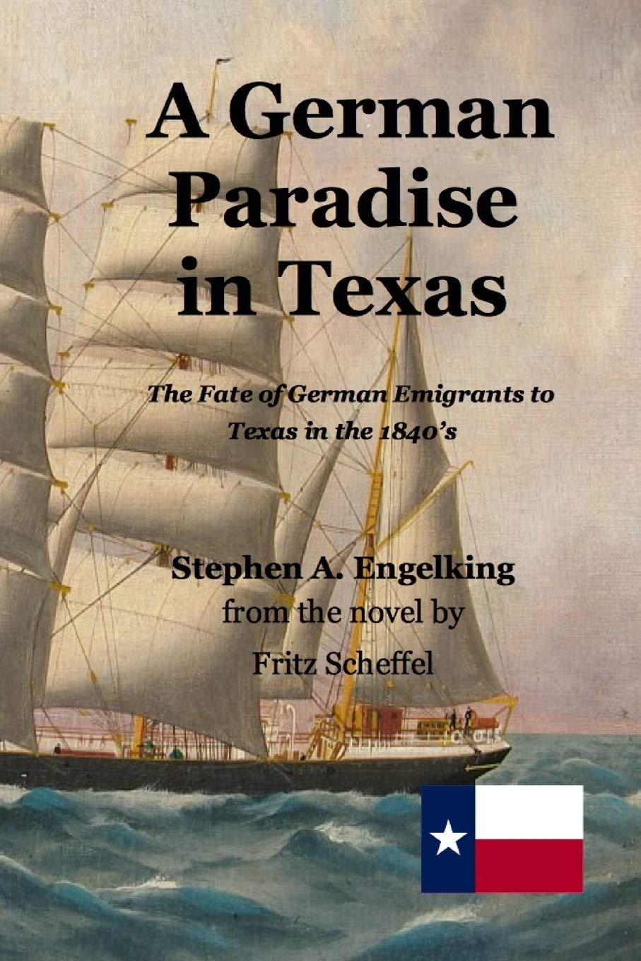 A German Paradise in Texas: The Fate of German Emigrants to Texas in ...
