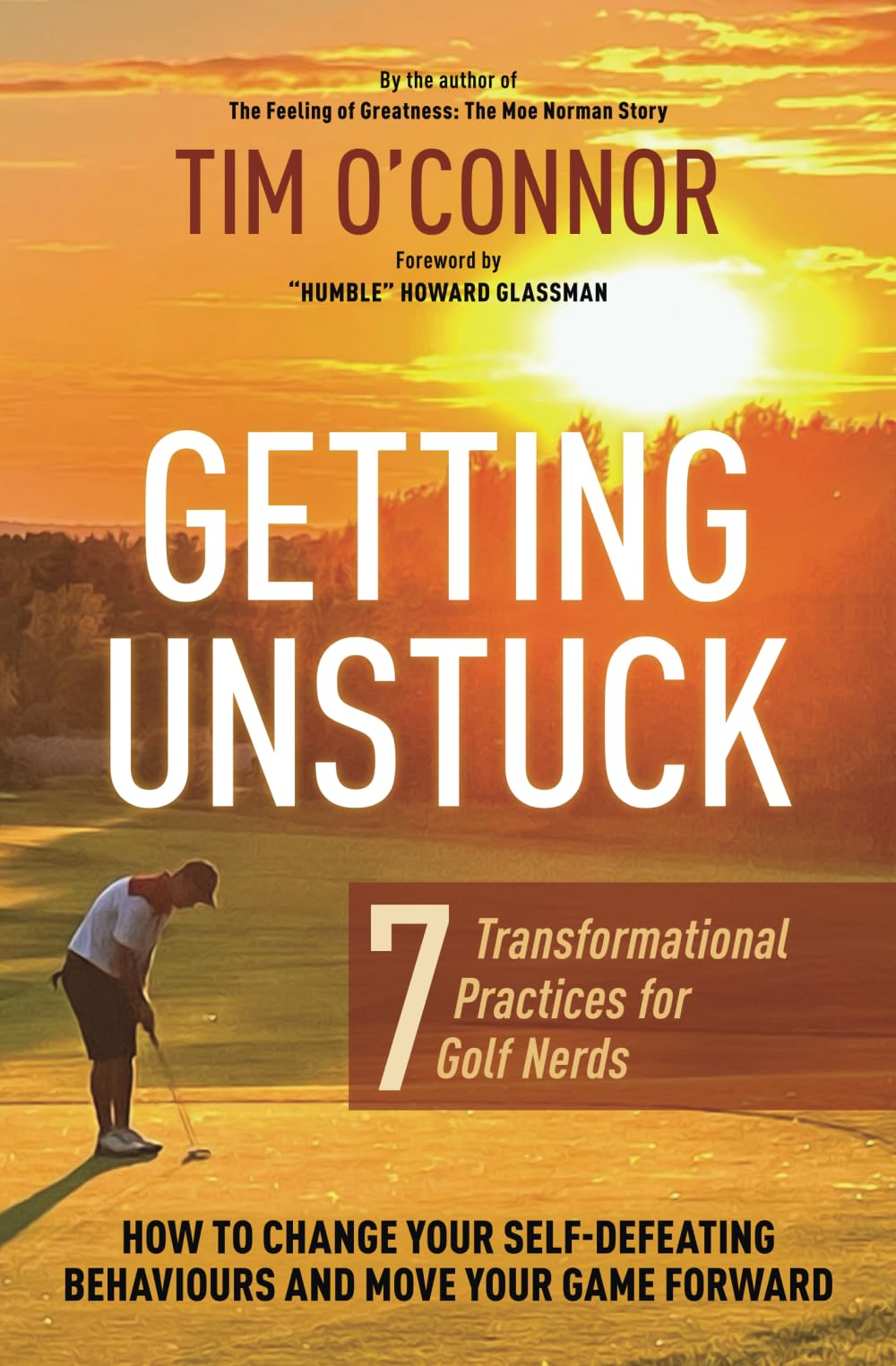 Getting Unstuck: Seven Transformational Practices for Golf Nerds: O ...