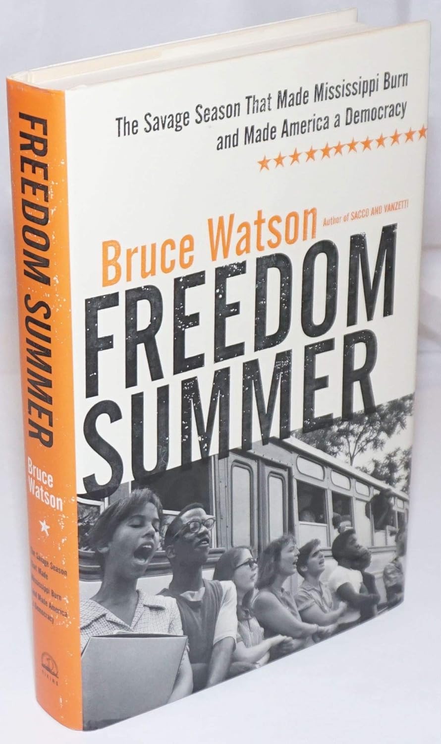 Freedom Summer: The Savage Season of 1964 That Made Mississippi Burn ...