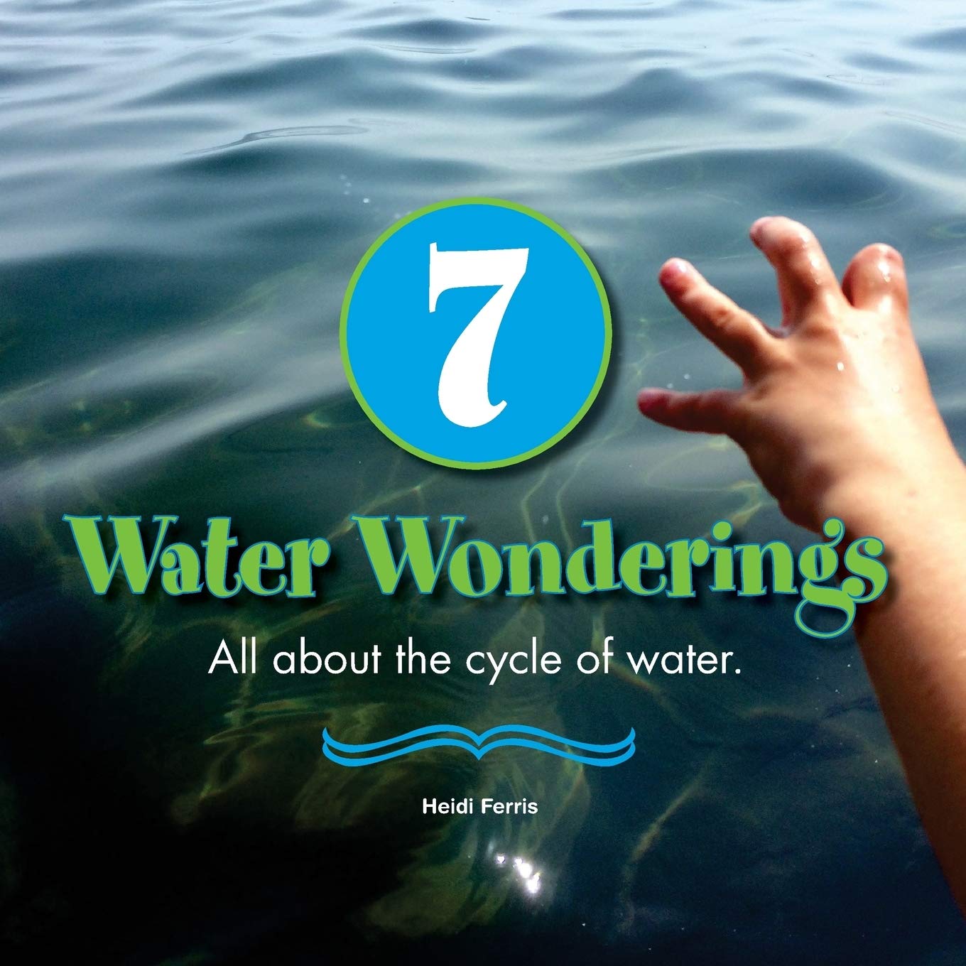 7 Water Wonderings: All about the cycle of water. (Playing with Science ...
