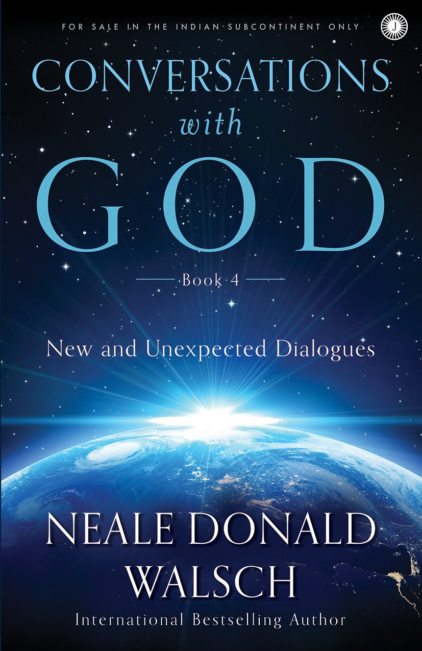 Conversations with God - Book 4: New and Unexpected Dialogues: Neale ...