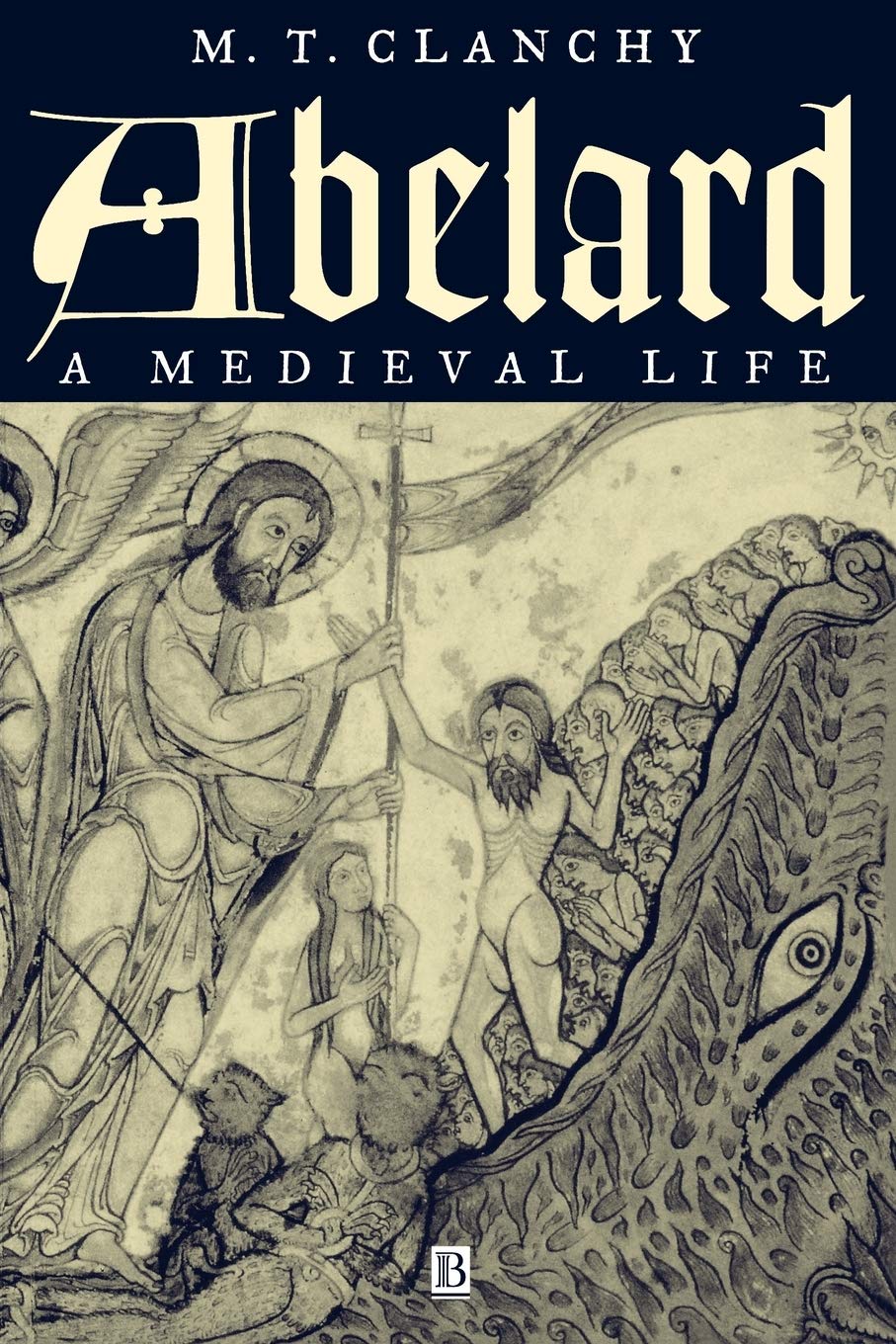 Amazon.com: Abelard: A Medieval Life: 9780631214441: Clanchy, Michael T ...