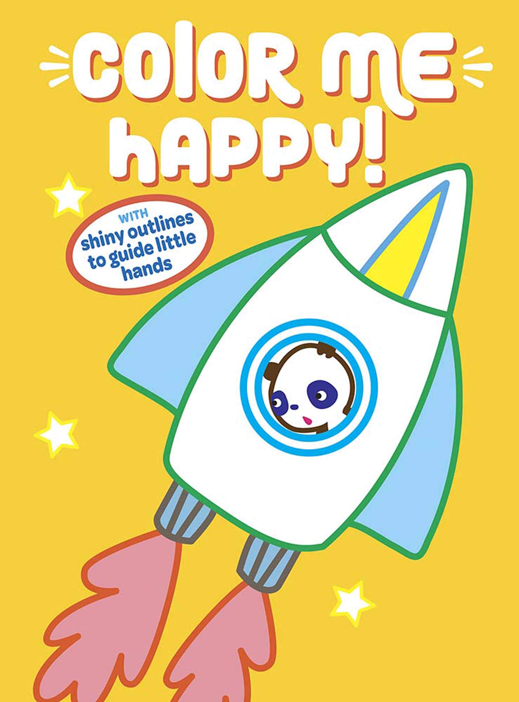 Color Me Happy! (Yellow): With Shiny Outlines to Guide Little Hands ...