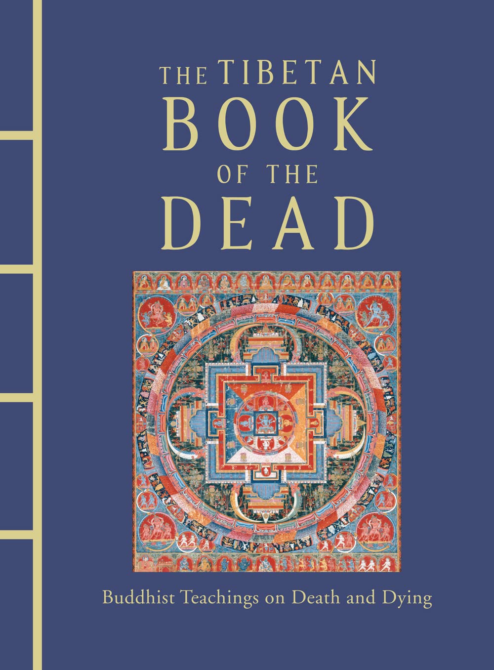 The Tibetan Book of the Dead: Buddhist Teachings on Death and Dying ...