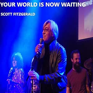 Scott Fitzgerald - Your World Is Now Waiting | Amazon.com.au | Music