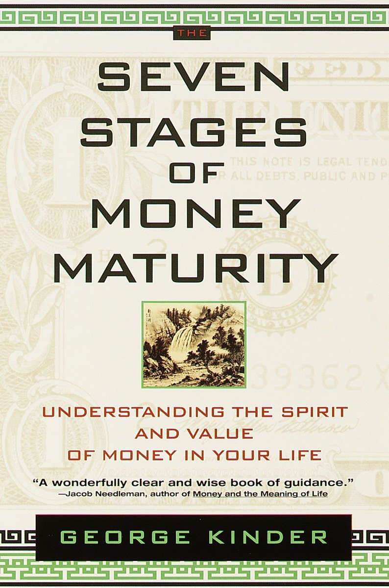 The Seven Stages of Money Maturity:... by Kinder, George