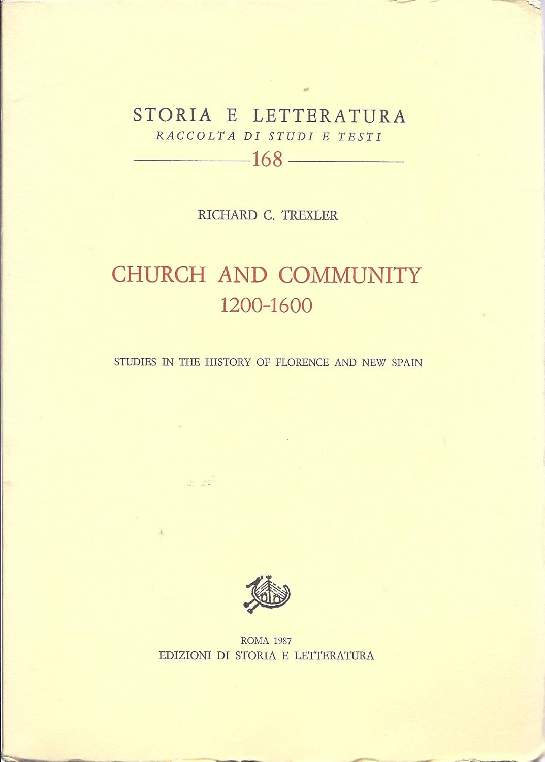 Church and community 1200-1600 : studies in the history of Florence and ...