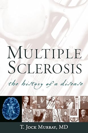 Amazon.com: Multiple Sclerosis: The History of a Disease eBook : Murray MD, T. Jock: Kindle Store