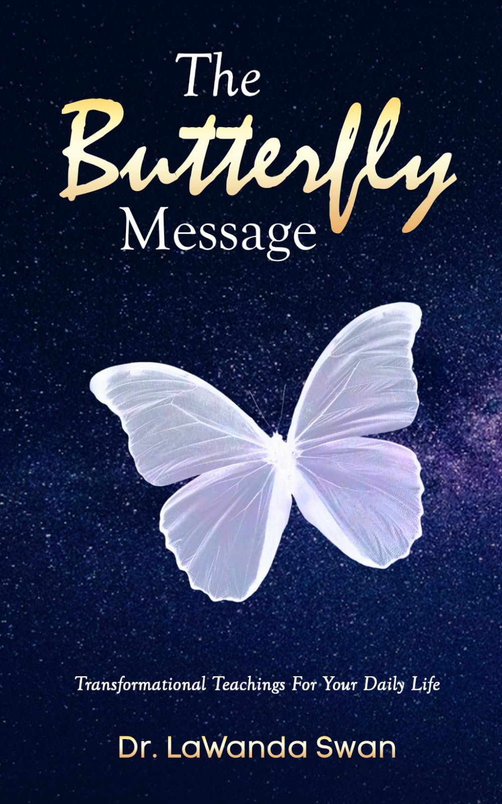 The Butterfly Message: Transformational Teachings for Your Daily Life ...