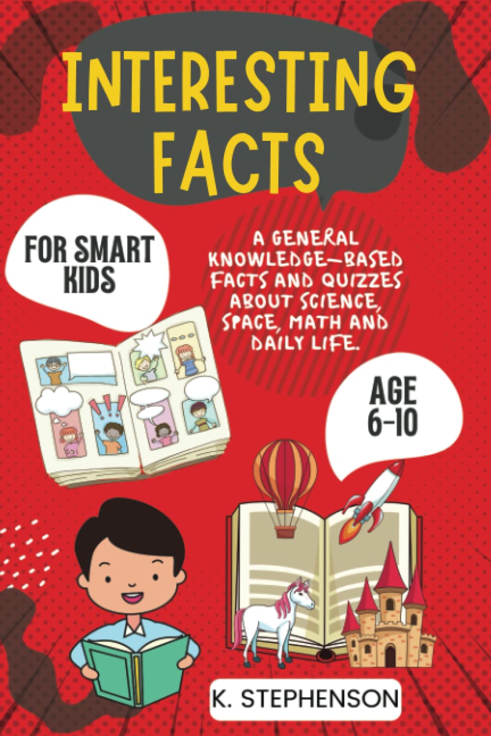 Interesting Facts for Smart Kids Age 6-10: A General Knowledge-Based ...