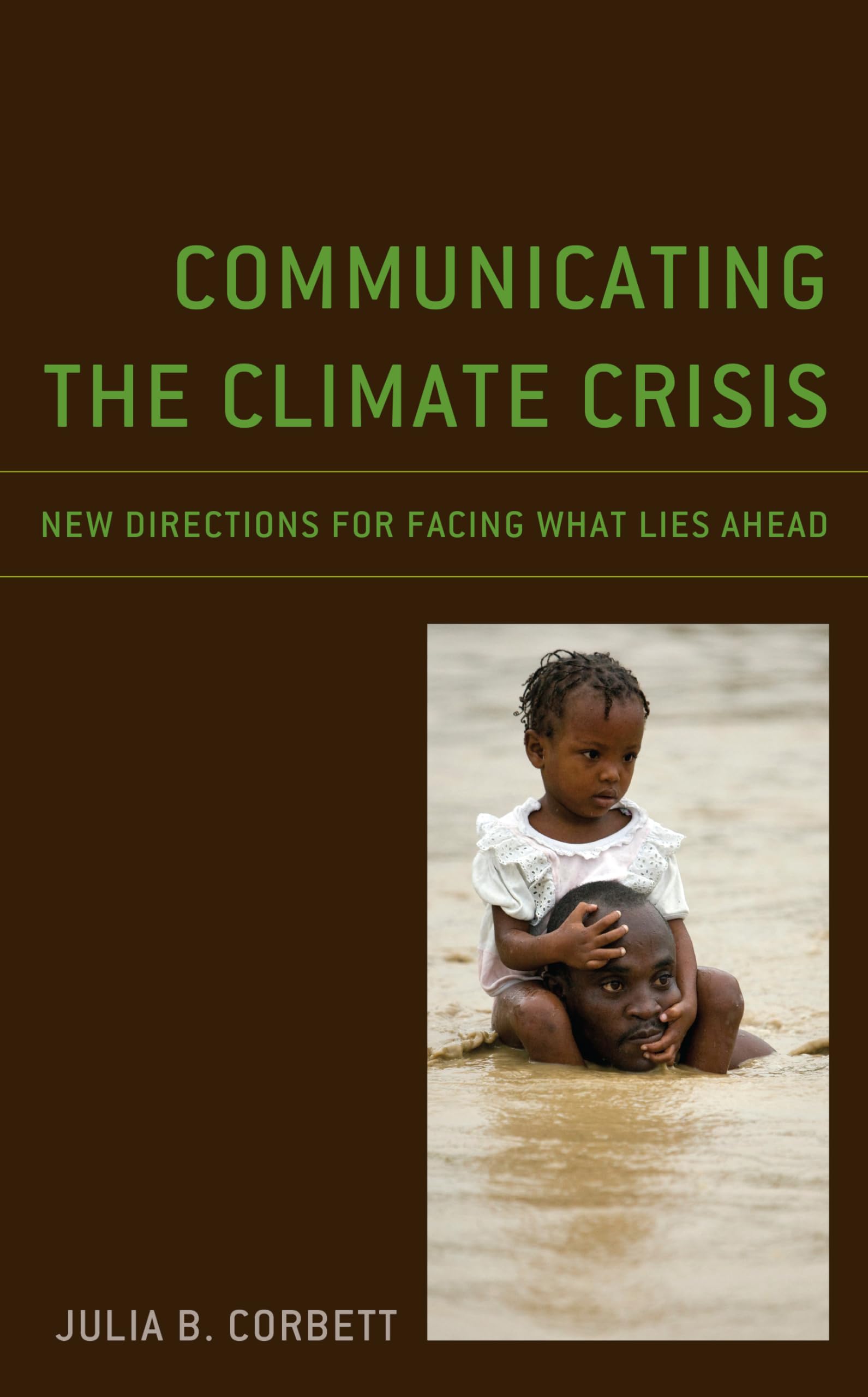 Communicating the Climate Crisis: New Directions for Facing What Lies ...
