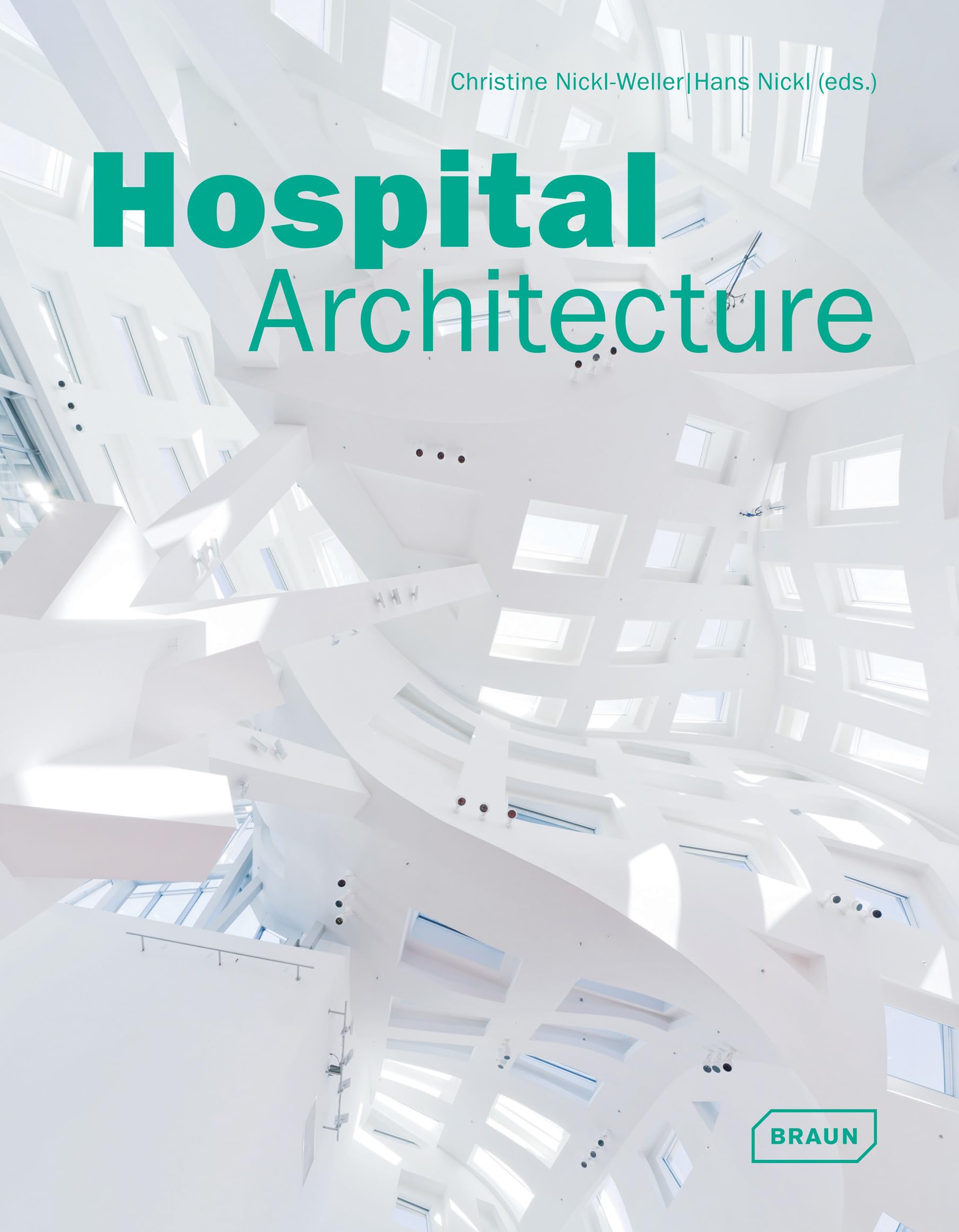 Hospital Architecture (Architecture in Focus): Nickl-Weller, Christine ...