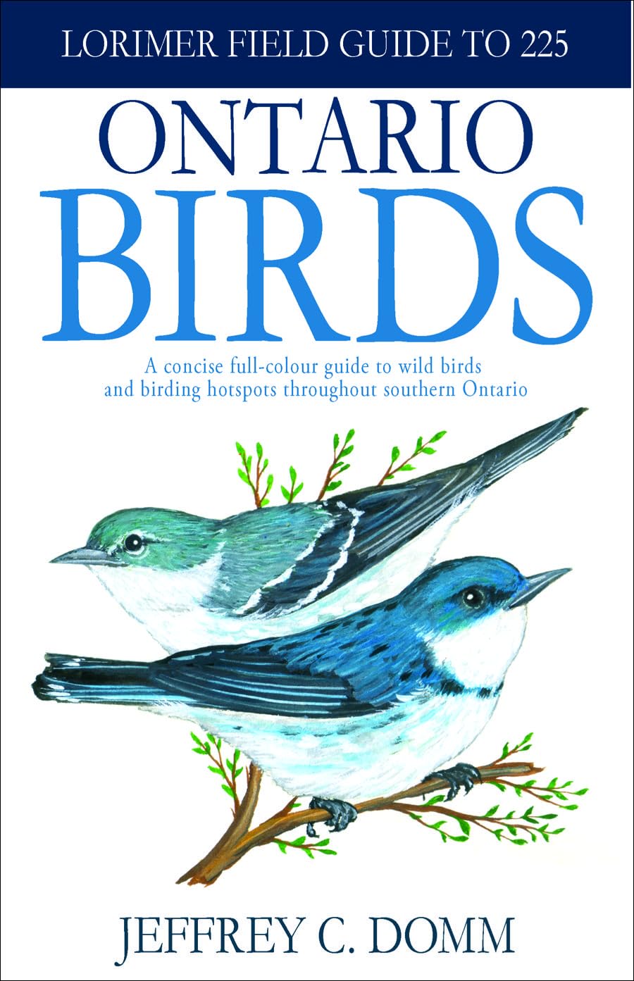 Lorimer Field Guide to 225 Ontario Birds: Domm, Jeffrey C ...