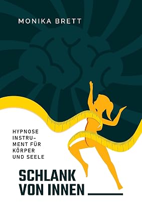 Schlank von innen - Hypnose Instrument für Körper und Seele eBook ...