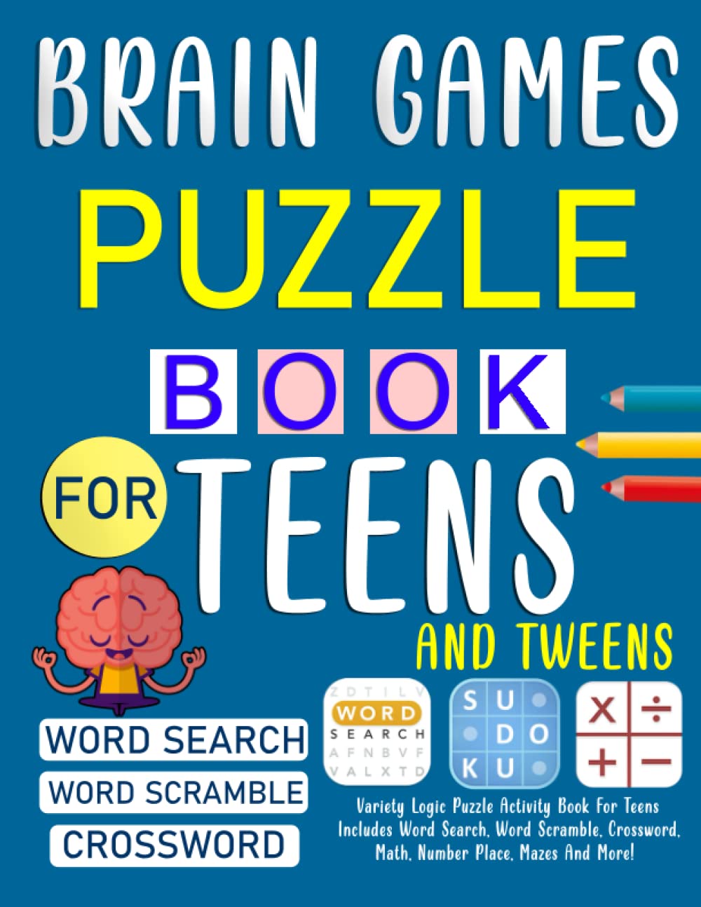 Brain Games Puzzle Book For Teens And Tweens: Variety Logic Puzzle ...