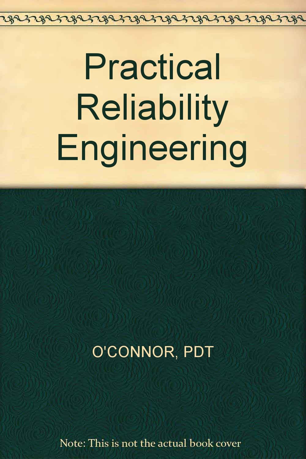 Practical Reliability Engineering: 9780471906599: Amazon.com: Books