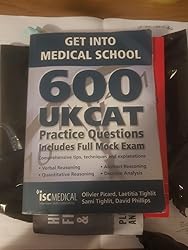 Get into Medical School: 600 UKCAT Practice Questions: Includes Full ...