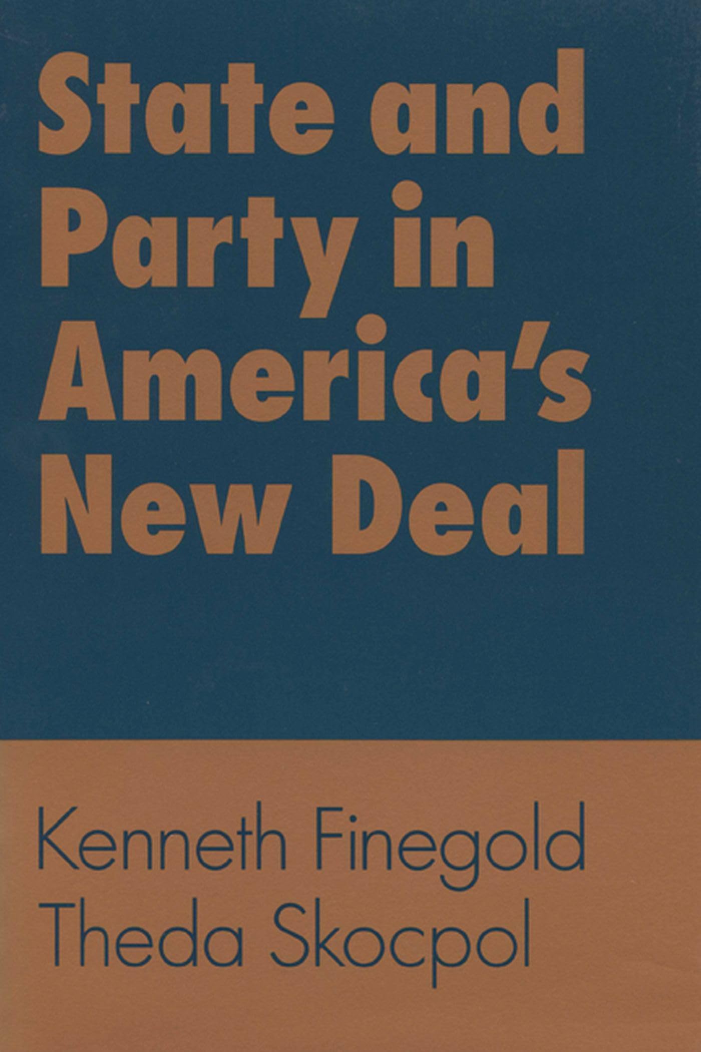 State and Party in America's New Deal: Finegold, Kenneth: 9780299147648 ...