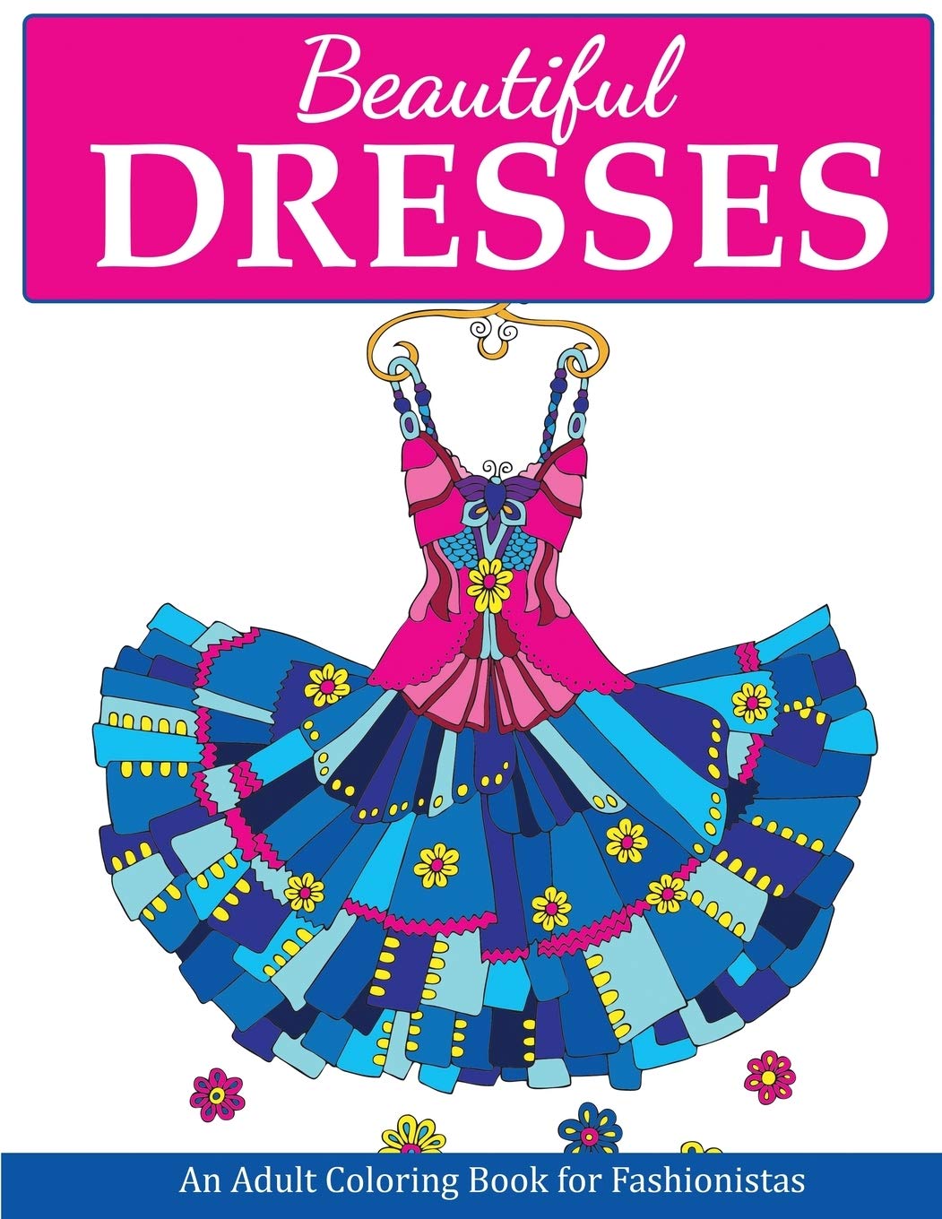 Amazon.com: Beautiful Dresses: An Adult Coloring Book for Fashionistas ...