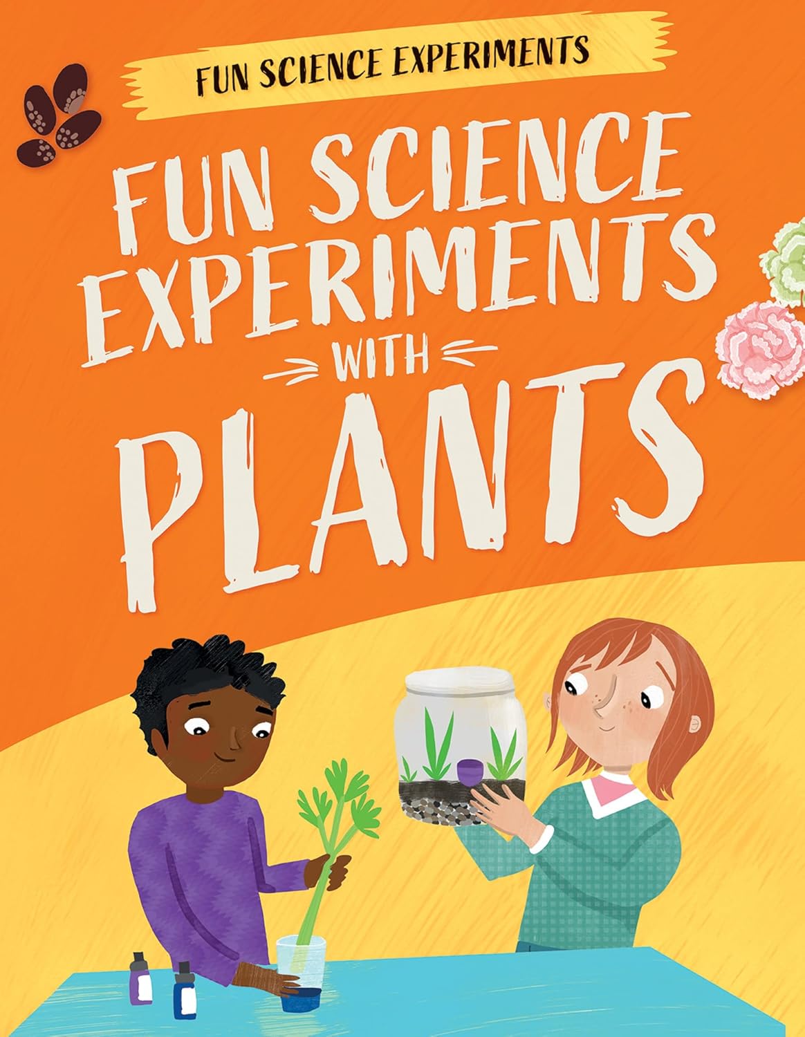 Fun Science Experiments with Plants: Martin, Claudia, Wilkinson, Annie ...
