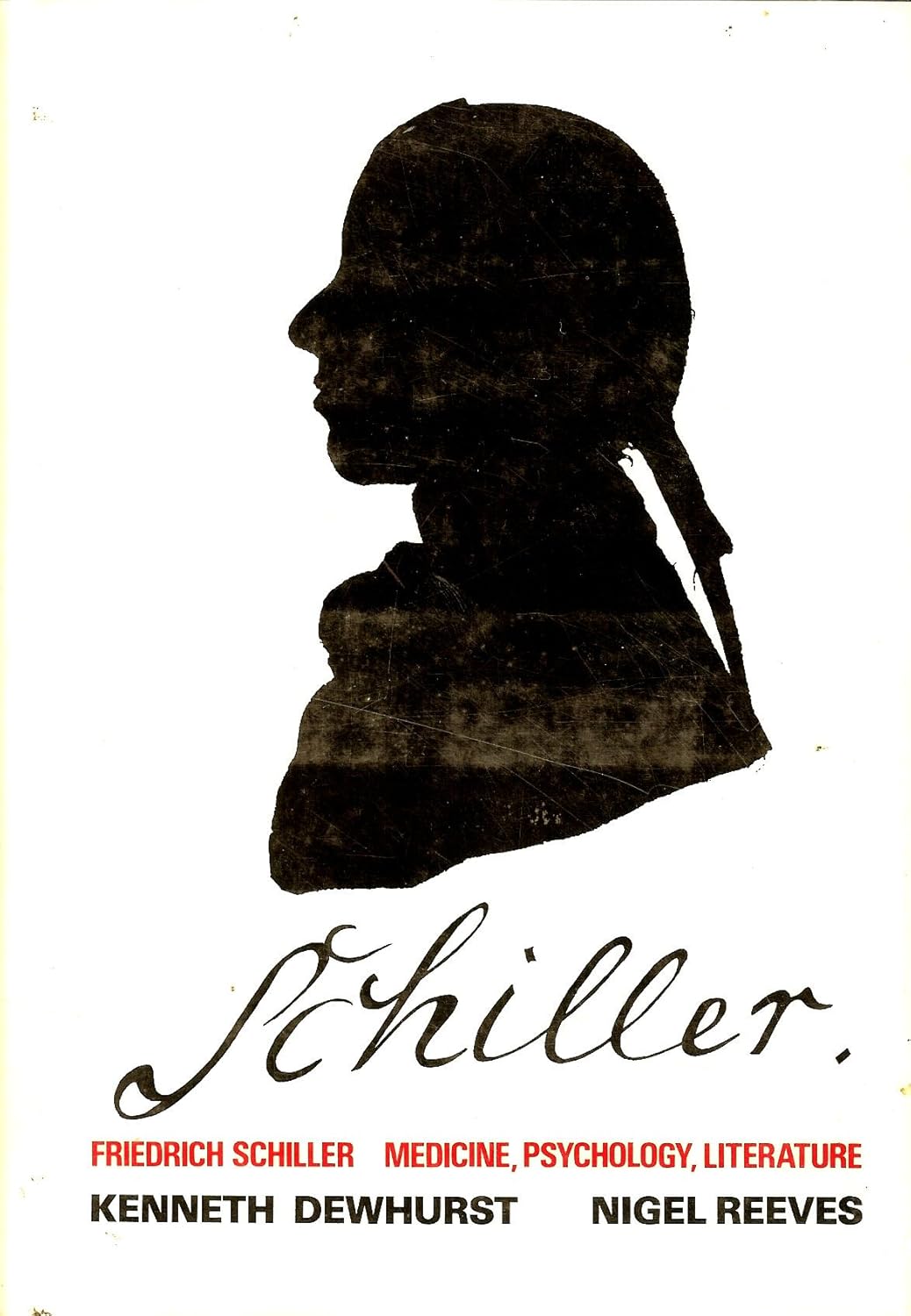 Friedrich Schiller: Medicine, Psychology, and Literature. With the ...