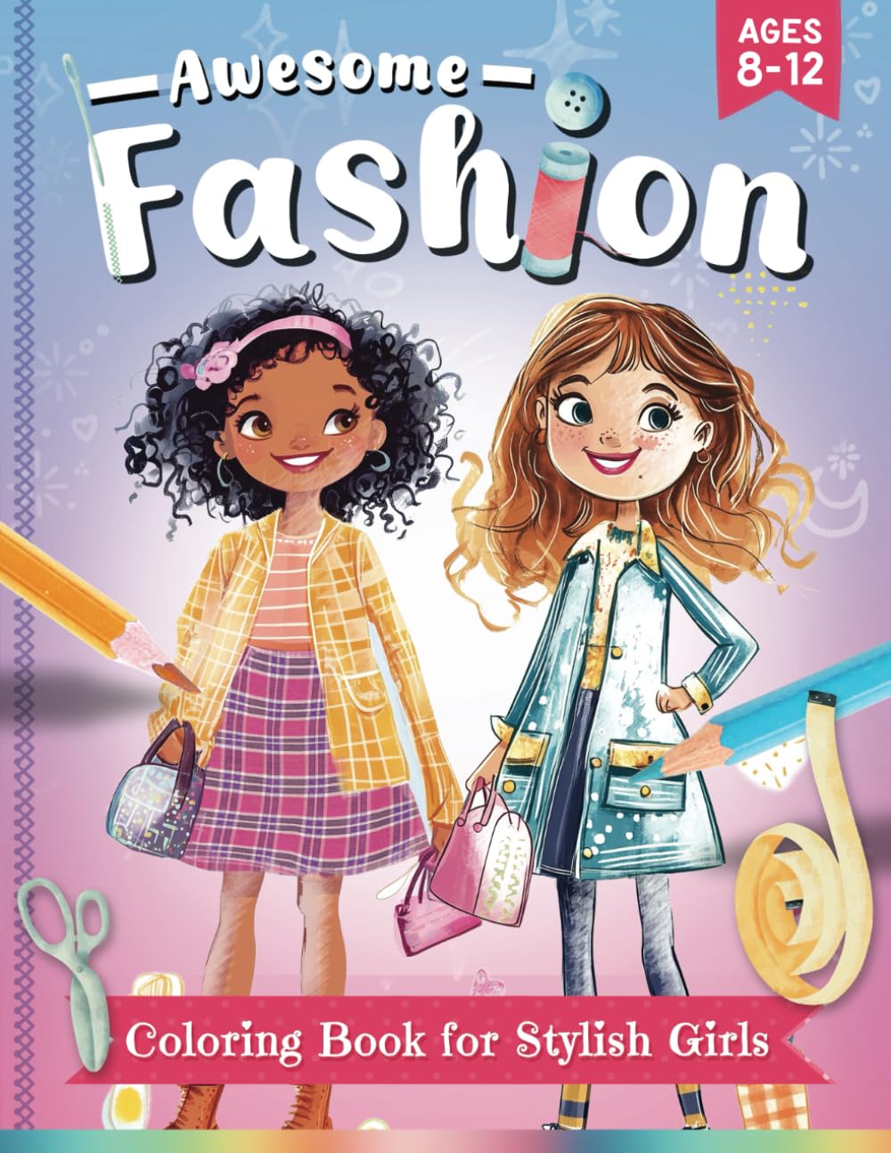 Amazon.com: Awesome Fashion Coloring Book for Stylish Girls Ages 8-12: ...