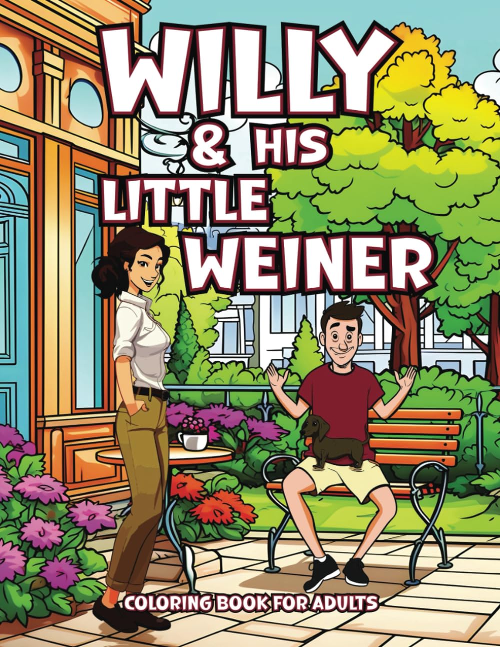 Amazon.com: Willy & his Little Weiner: Hilarious Coloring Book for ...