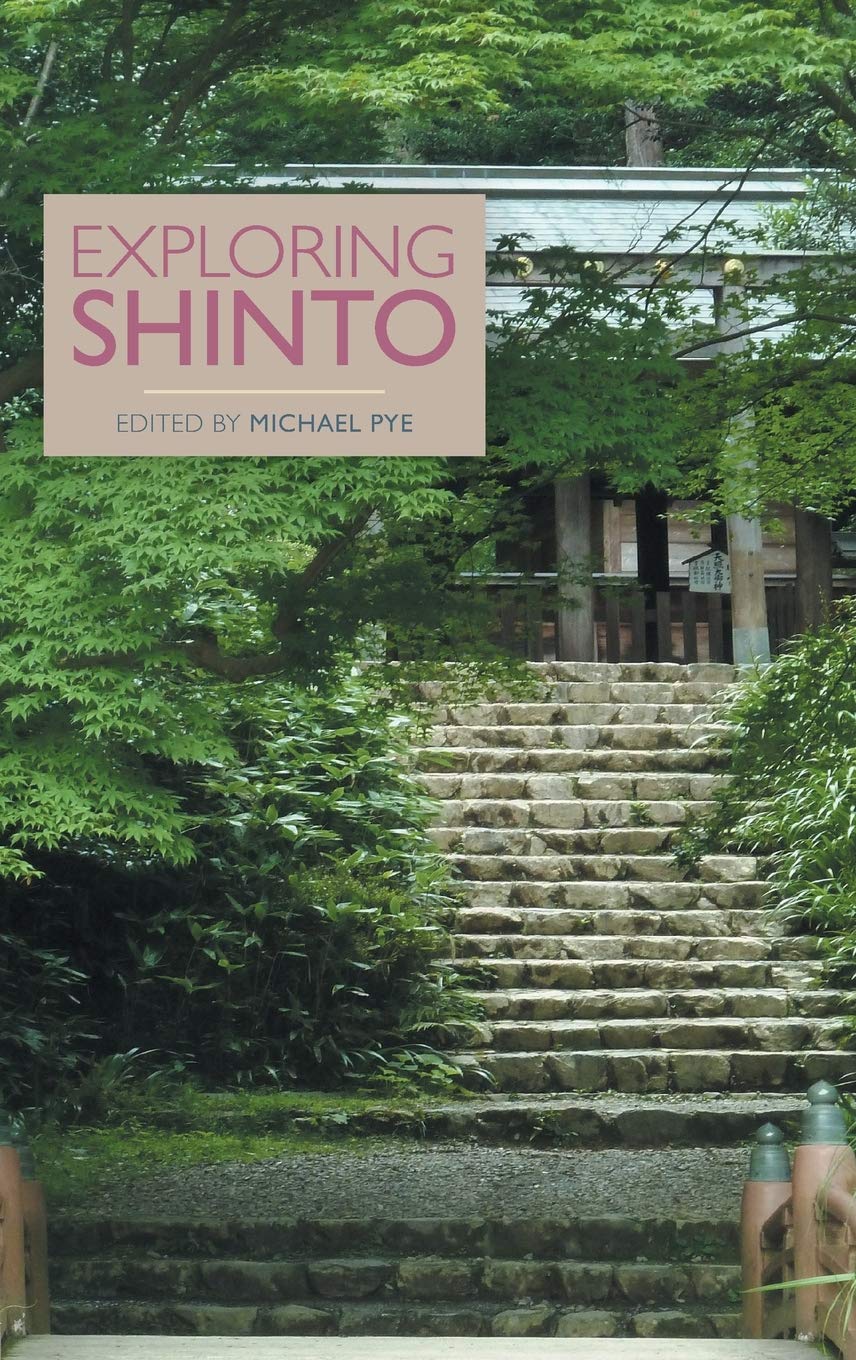 Exploring Shinto: Pye, Michael, Pye, Michael: 9781781799598: Amazon.com ...