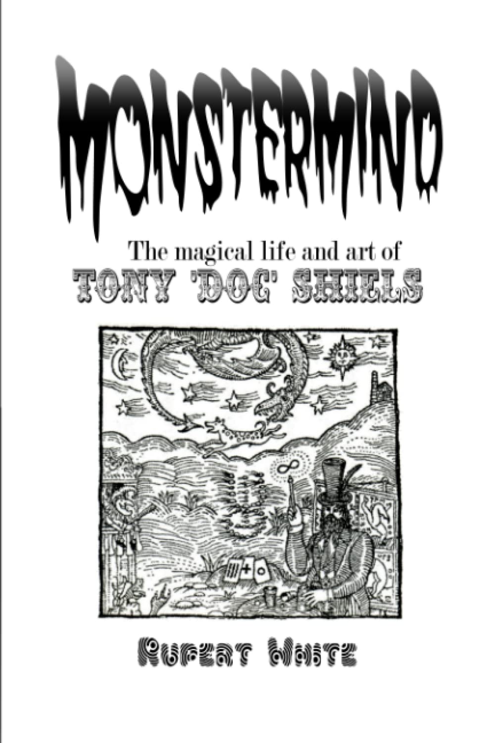 Monstermind: The Magical Life and Art of Tony 'Doc' Shiels: White, Rupert: 9798391308355: Amazon ...