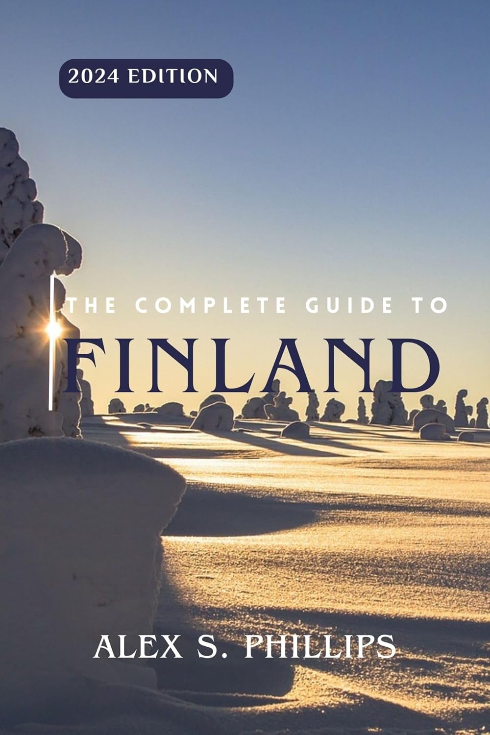 THE COMPLETE GUIDE TO FINLAND: Experiences Beyond the Expected: The ...