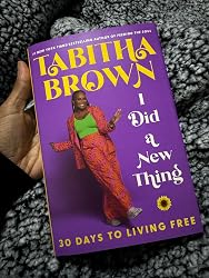 I Did a New Thing: 30 Days to Living Free (A Feeding the Soul Book ...