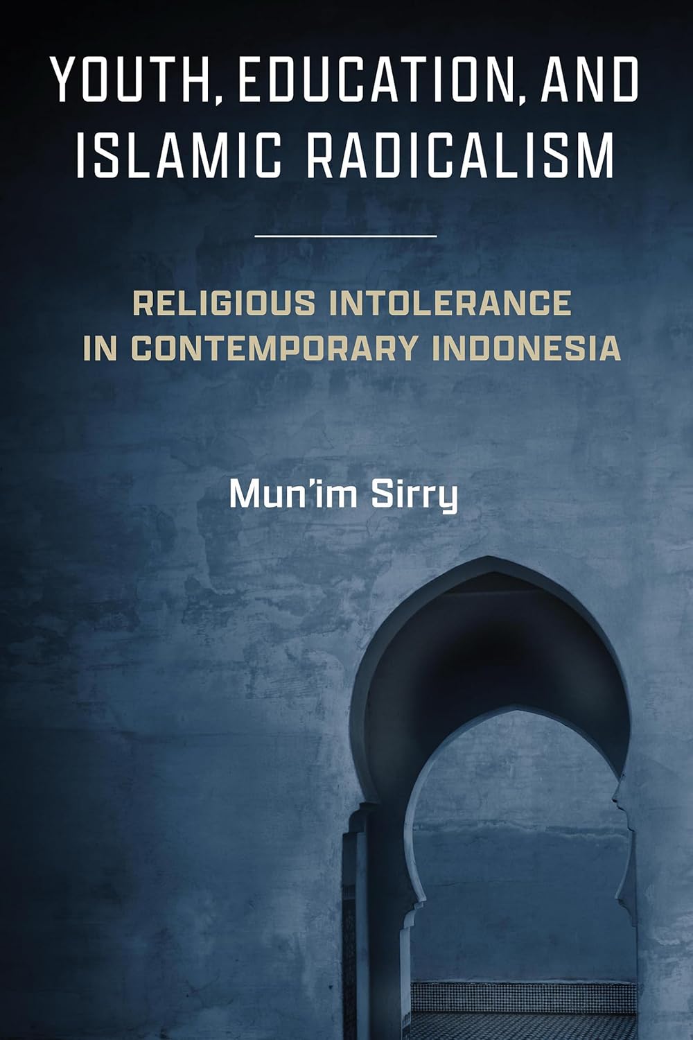 Buy Youth, Education, and Islamic Radicalism: Religious Intolerance in ...