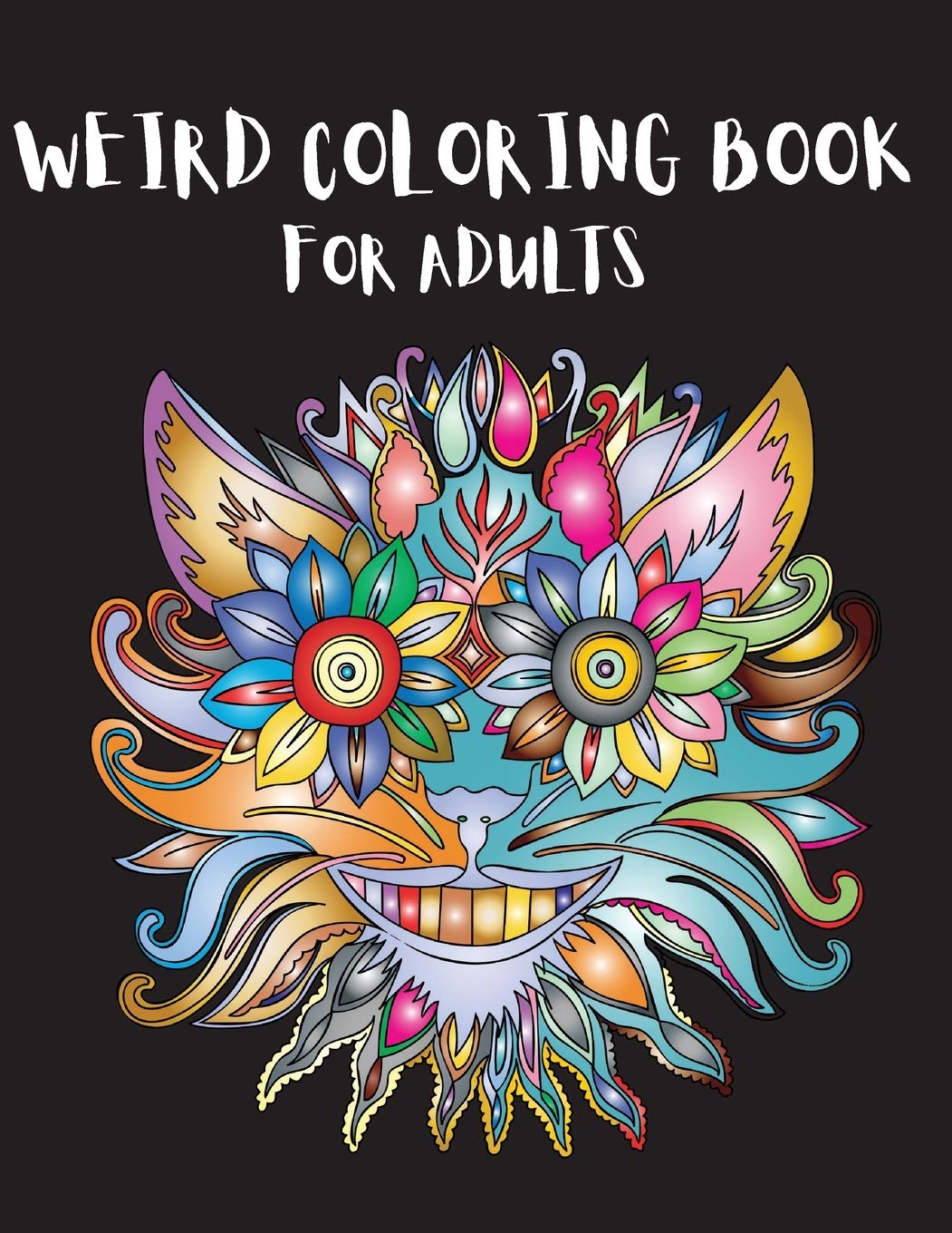 Buy Weird Coloring Book for Adults: Strange, Mysterious, Weird and ...