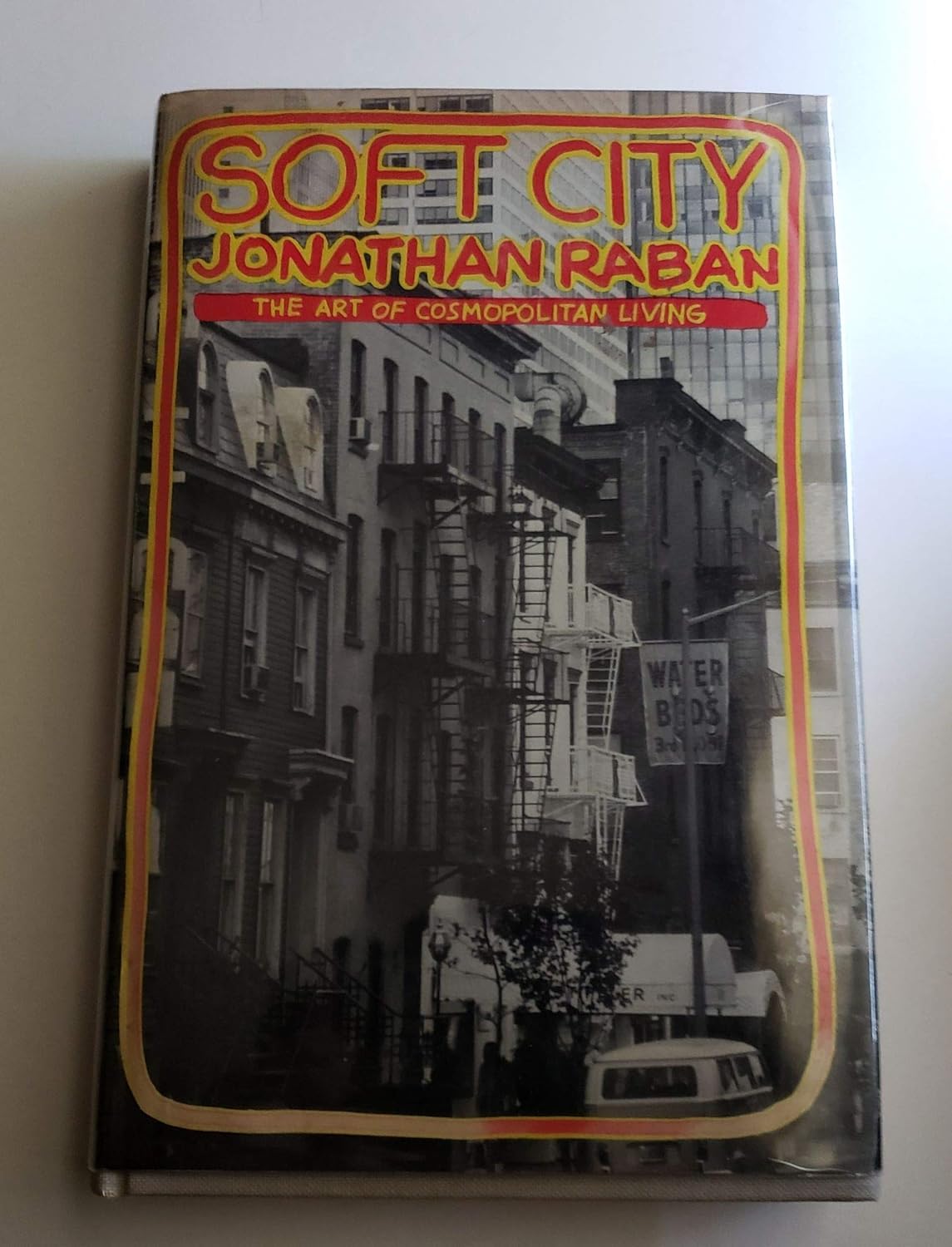 Soft City. The art of cosmopolitan living.: RABAN, Jonathan: Amazon.com ...