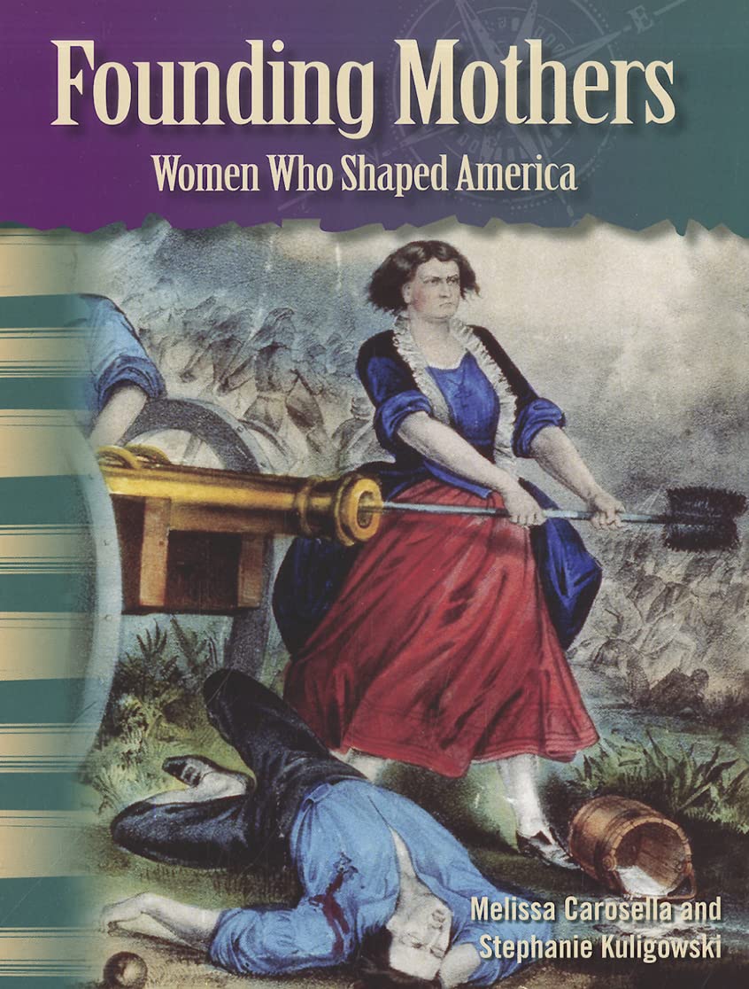 Founding Mothers (Women in U.S. History): Women Who Shaped America ...
