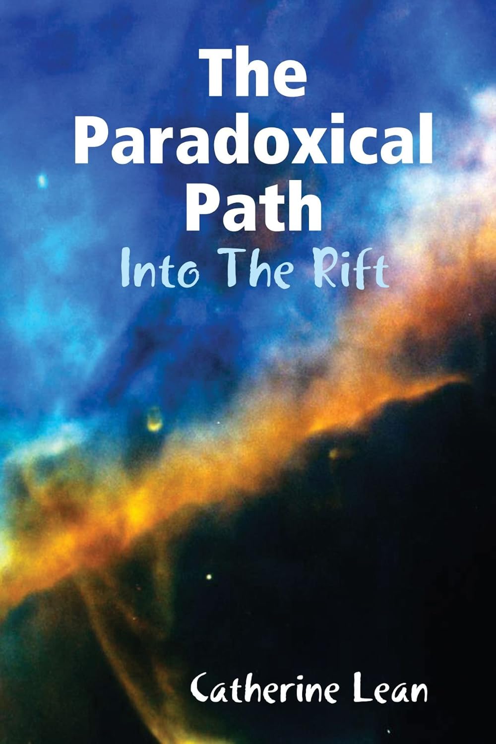 The Paradoxical Path - Into The Rift: Lean, Catherine: 9781446793633 ...