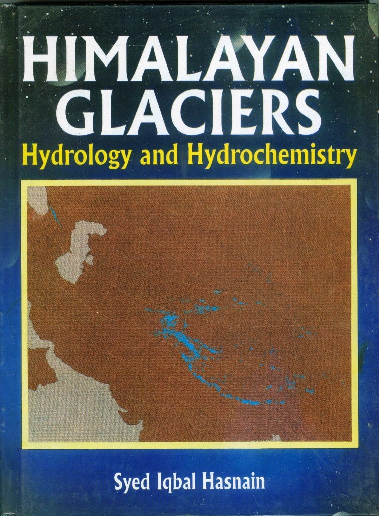 Himalayan Glaciers: Hydrology & Hydrochemistry: unknown author ...
