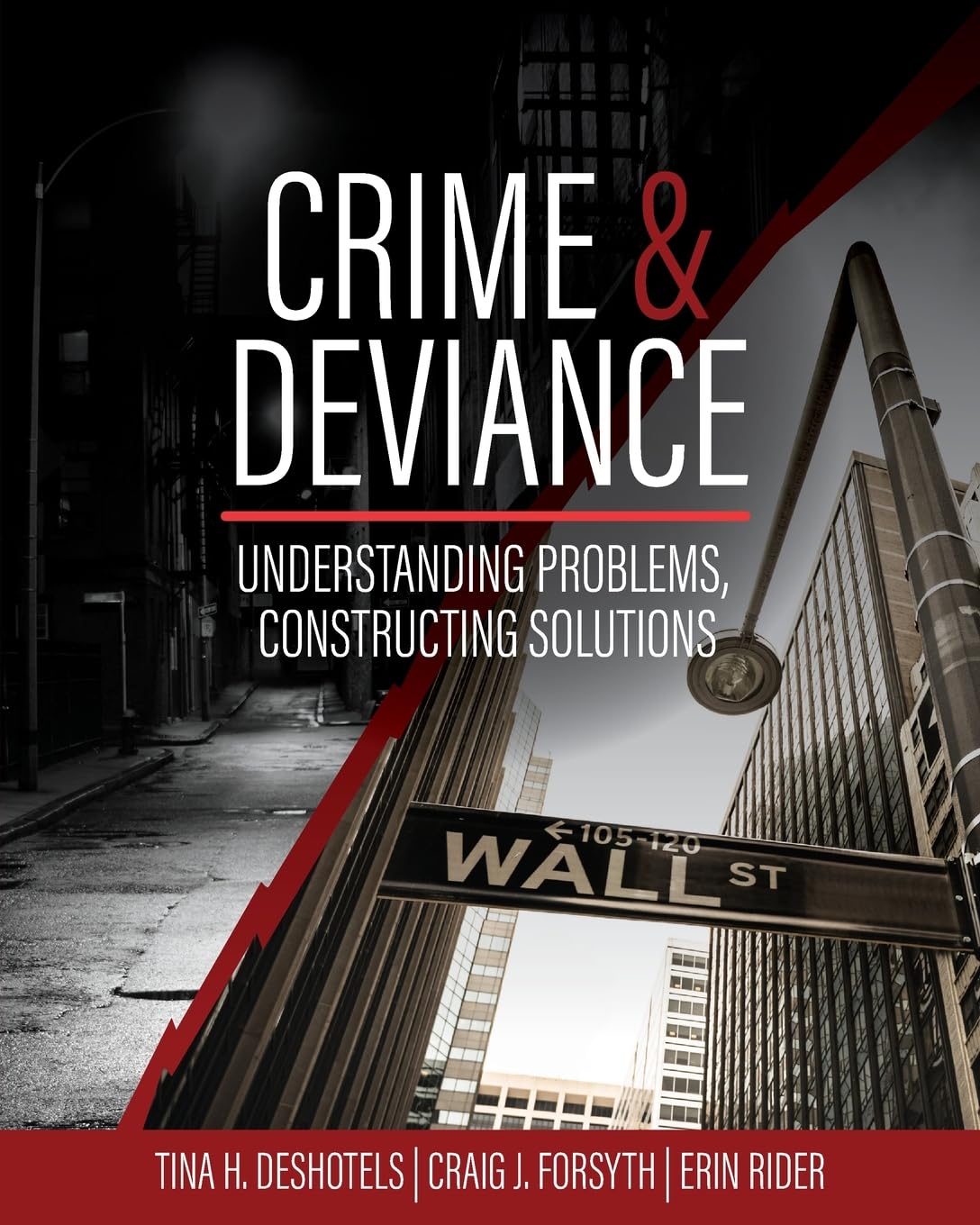 Crime and Deviance: Understanding Problems, Constructing Solutions: Deshotels, Tina, Forsyth ...