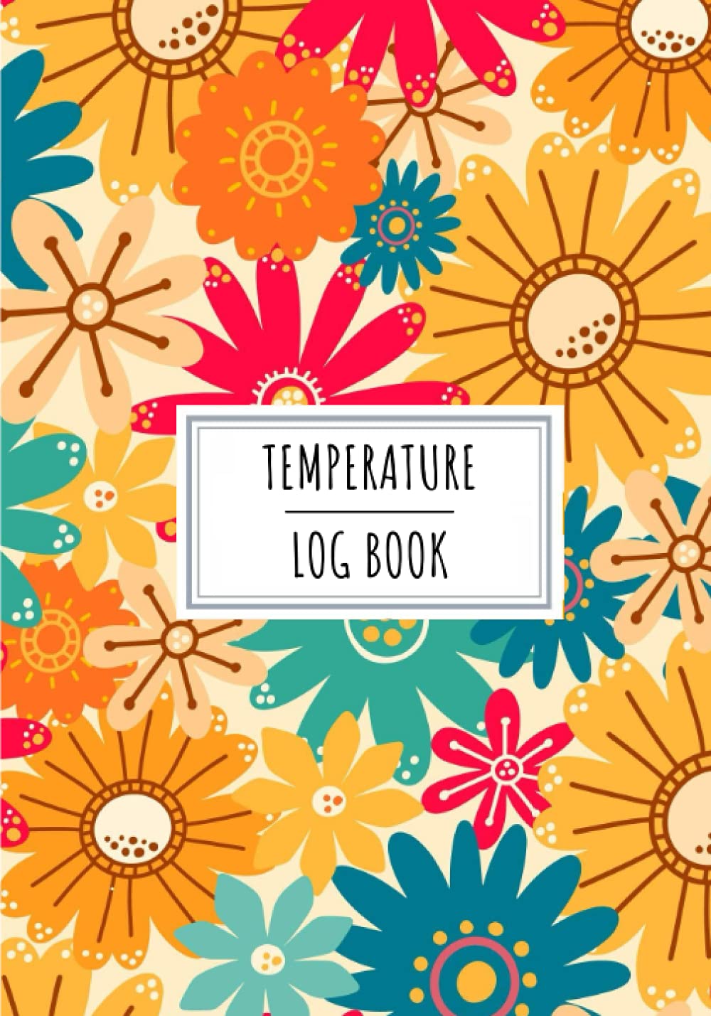 Temperature Log Book: Daily Tracker to Keep Track and Reviews Of ...