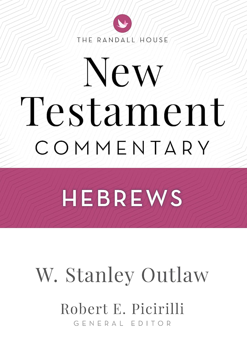 Randall House NT Bible Commentary: Hebrews (Randall House Bible ...