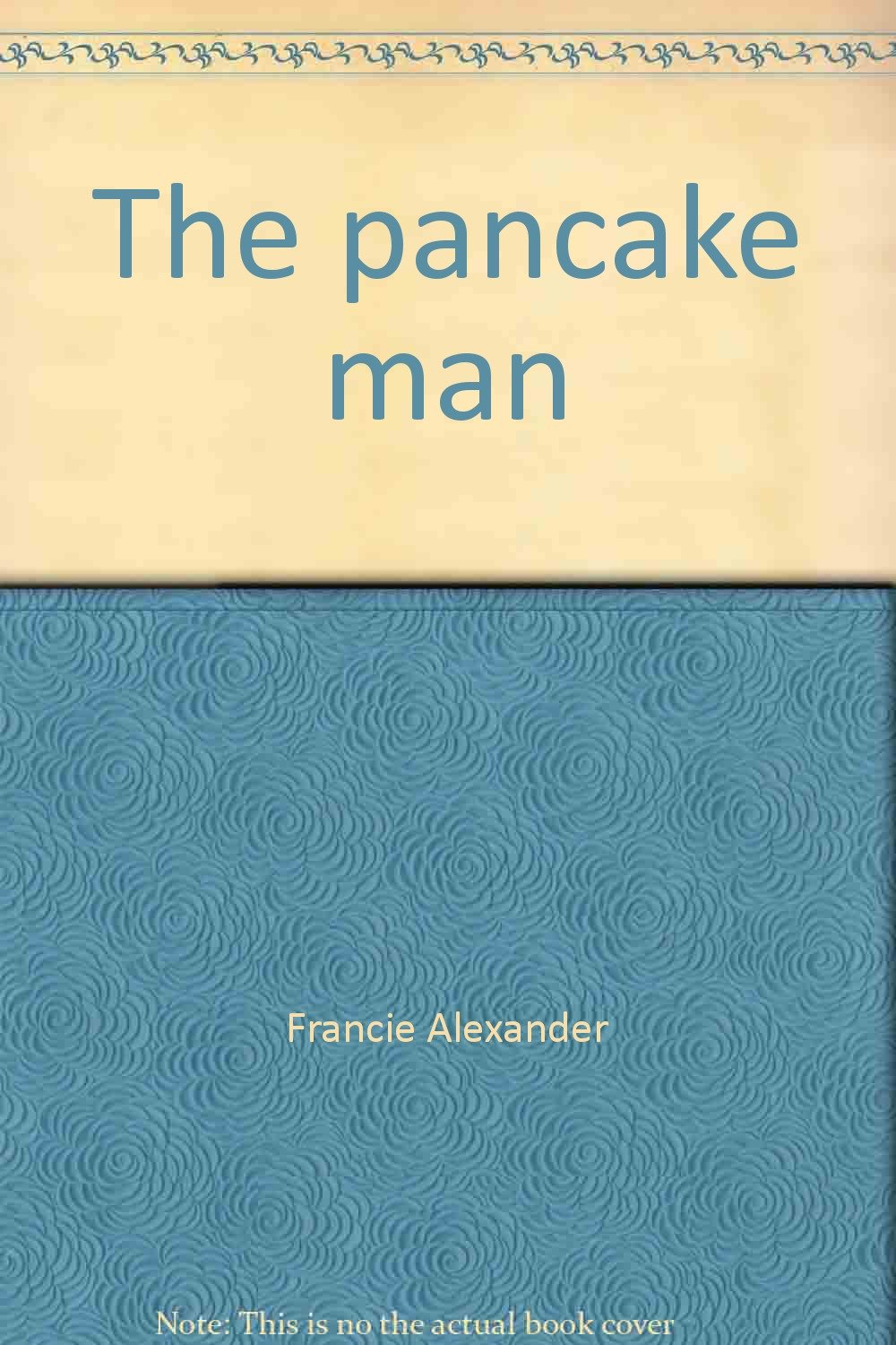 The pancake man (Scholastic phonics readers): Alexander, Francie ...