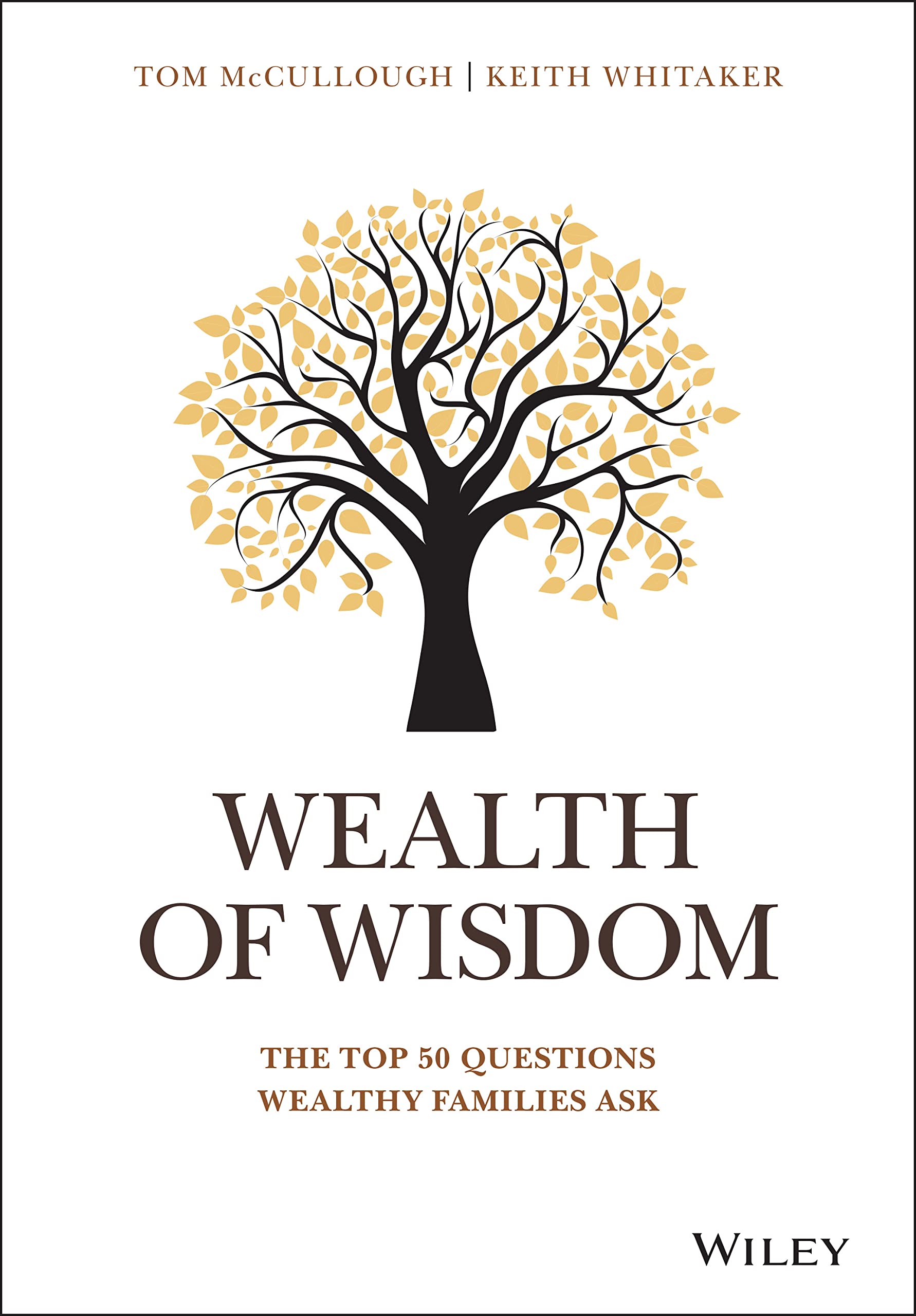Wealth of Wisdom: The Top 50 Questions Wealthy Families Ask (2018 ...