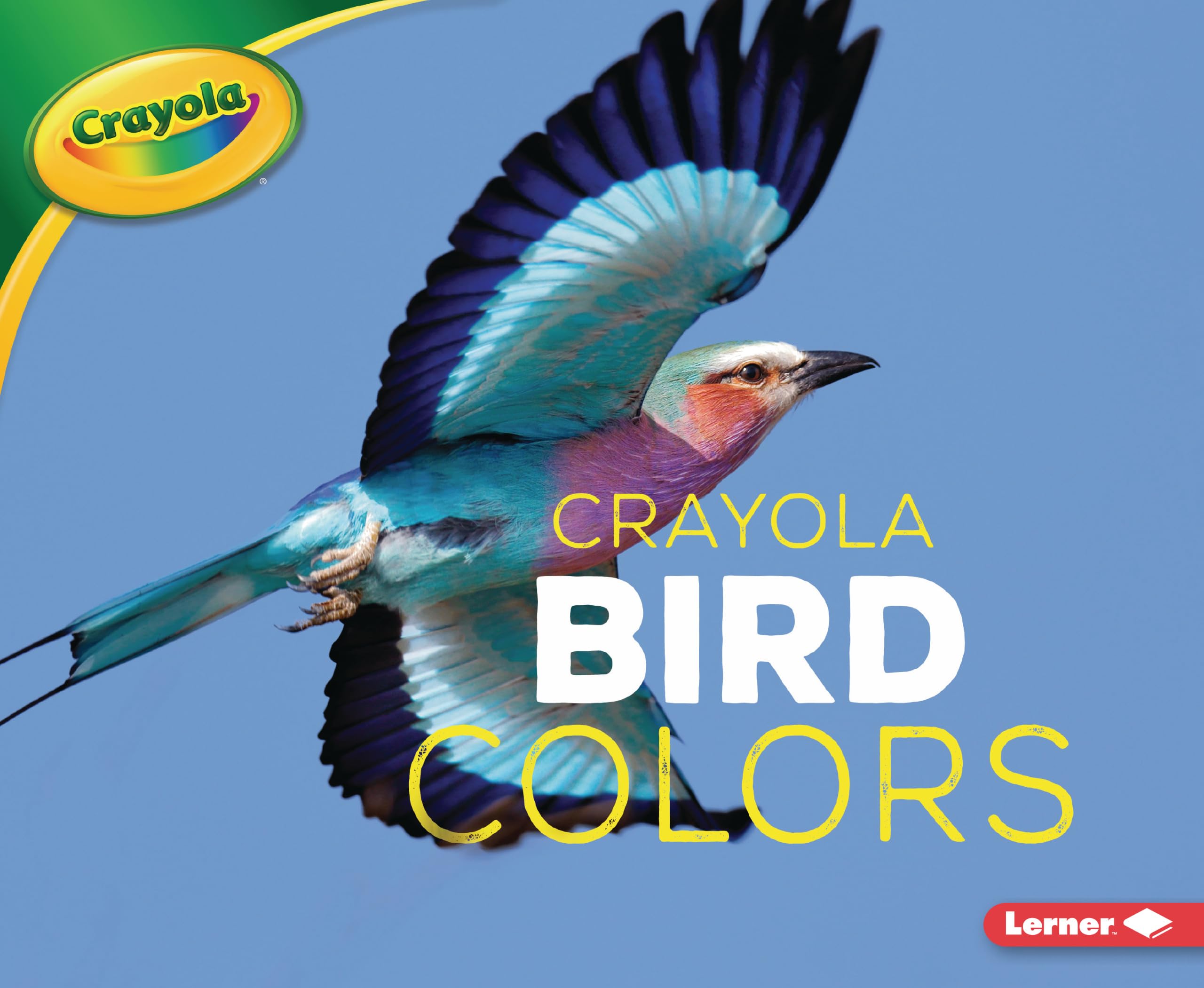 Crayola ® Bird Colors (Crayola ® Creature Colors): Peterson, Christy ...
