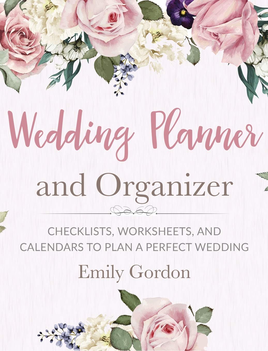 Wedding Planner and Organizer: Checklists, Worksheets, and Calendars to ...