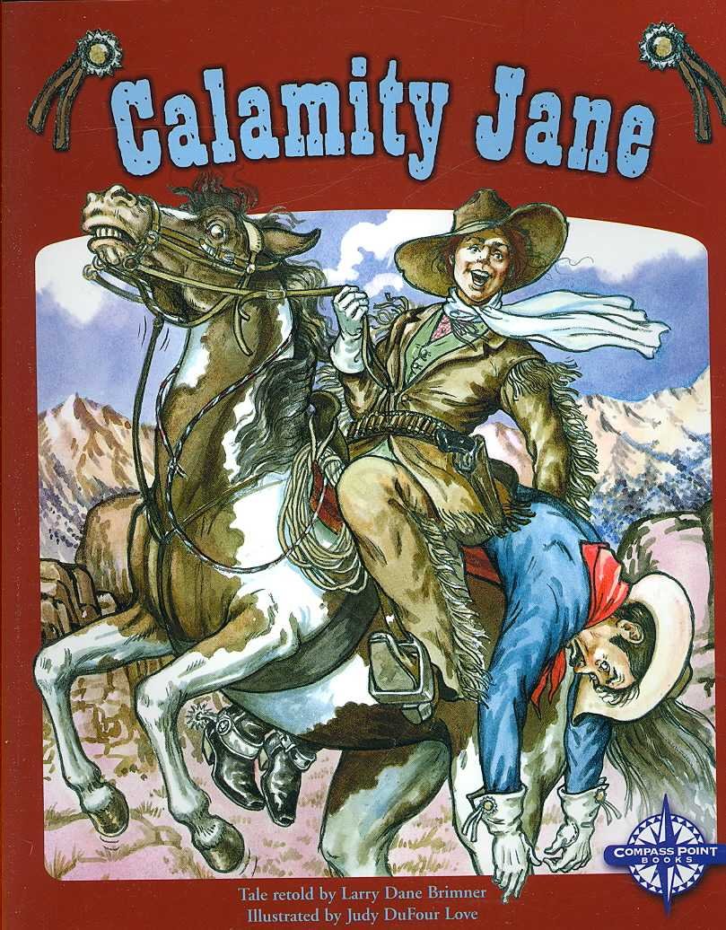 Calamity Jane (Tall Tales): Brimner, Larry Dane, Love, Judy Dufour ...